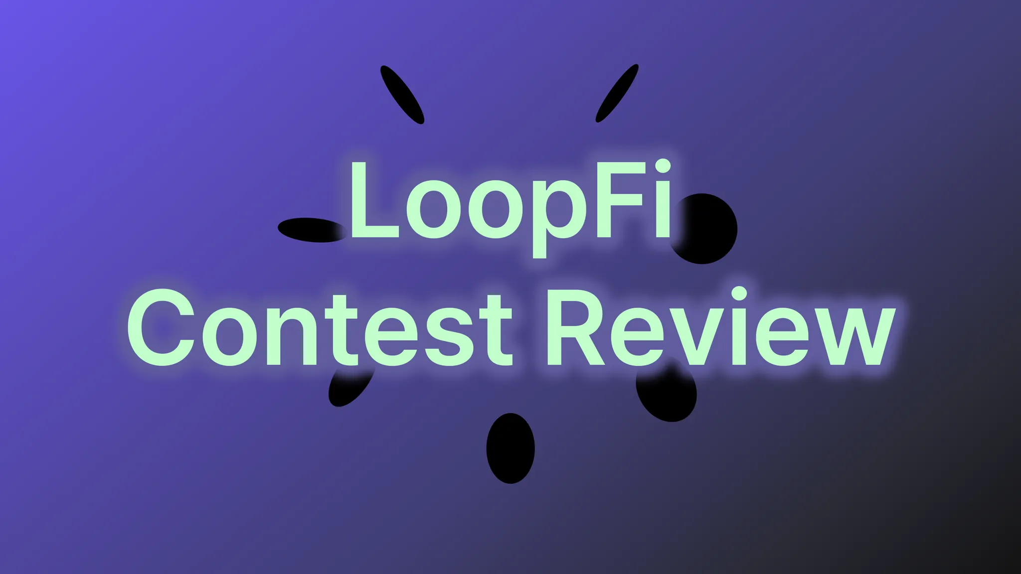 LoopFi Contest Review